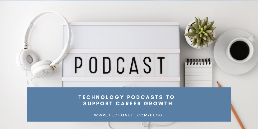 Technology Podcasts To Support Career Growth