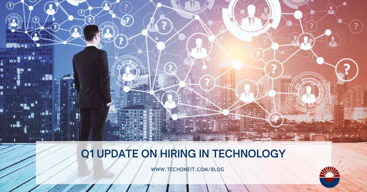 Q1 Update on Hiring in Technology